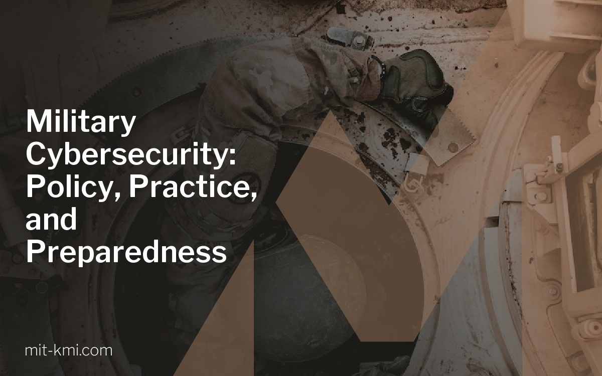 Military Cybersecurity: Policy, Practice, and Preparedness