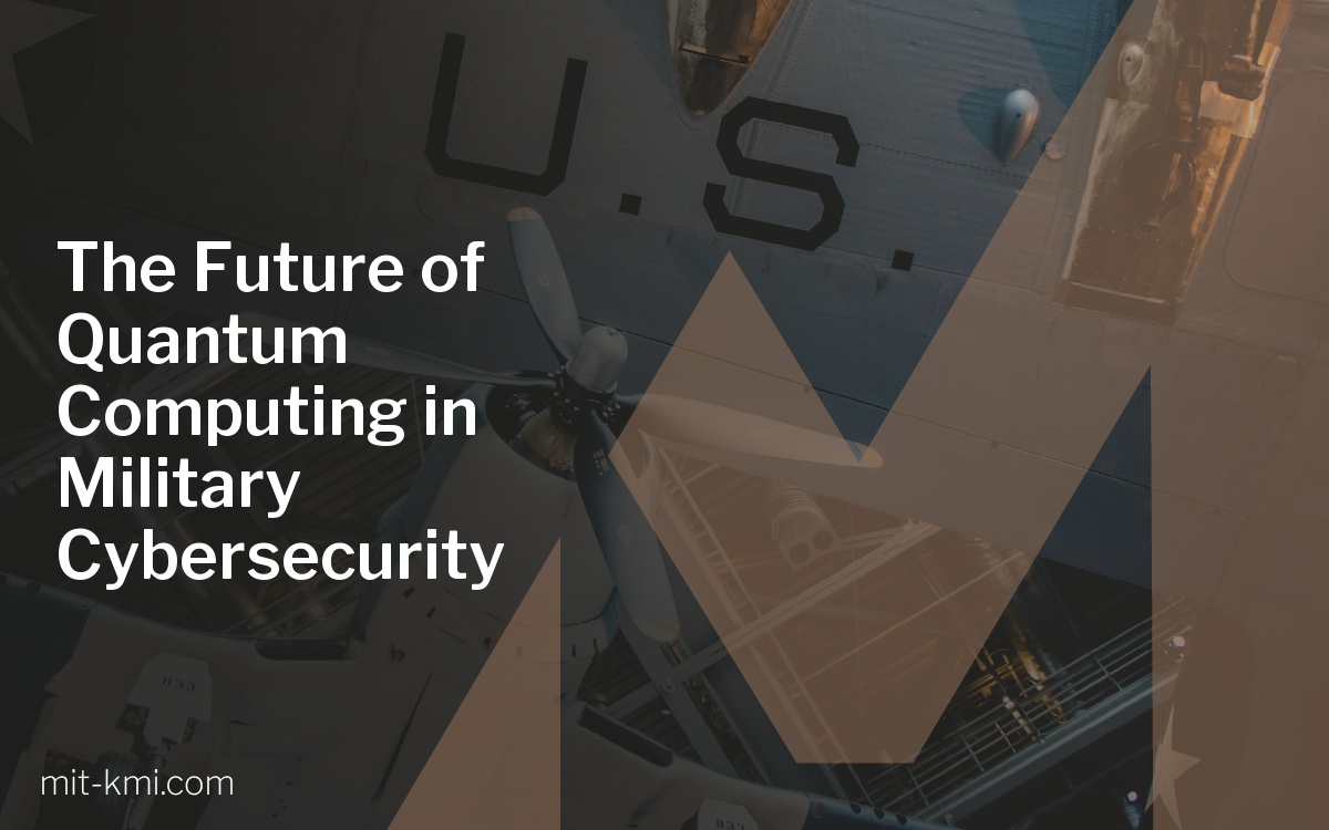 The Future of Quantum Computing in Military Cybersecurity